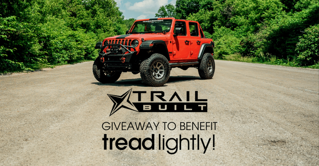 TrailBuilt Off-Road Announces Full Build Giveaway to Support Tread Lightly!