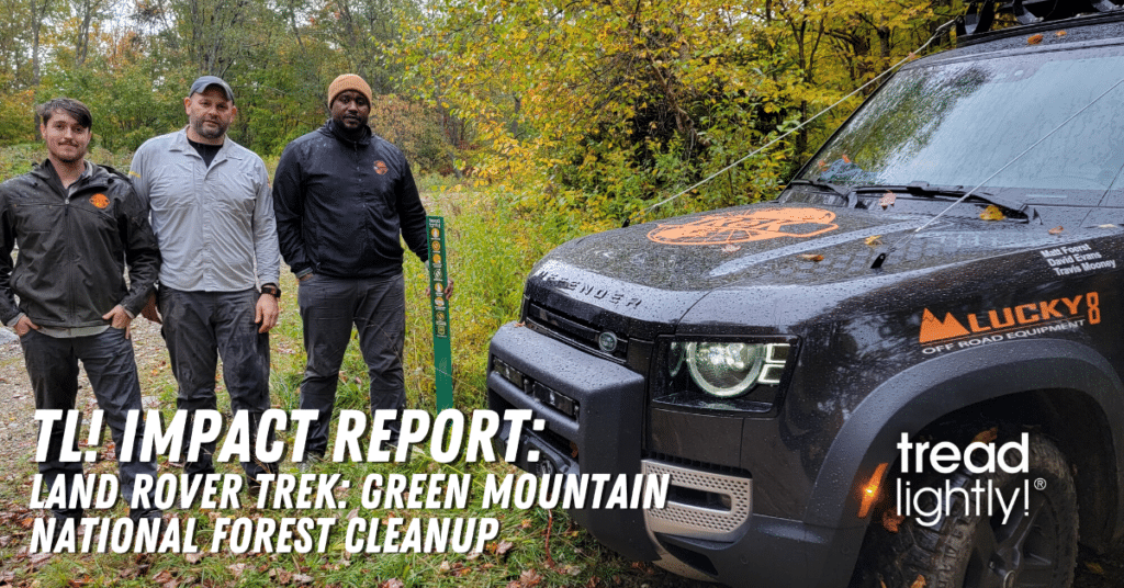 Tread Lightly! Impact Report: Land Rover TReK: Green Mountain National ...